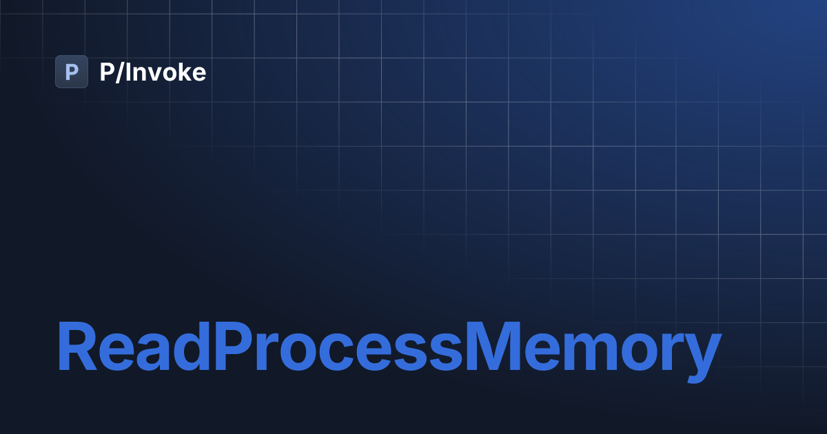 ReadProcessMemory | P/Invoke
