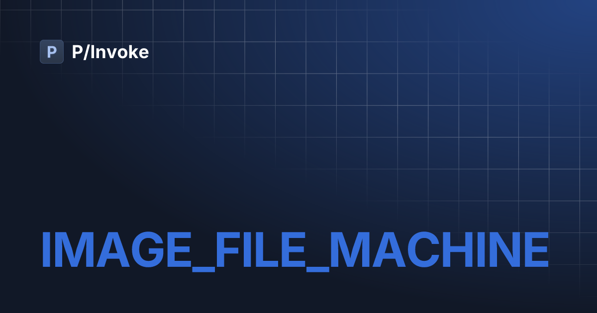 IMAGE_FILE_MACHINE | P/Invoke