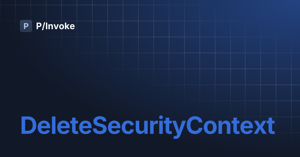 DeleteSecurityContext | P/Invoke