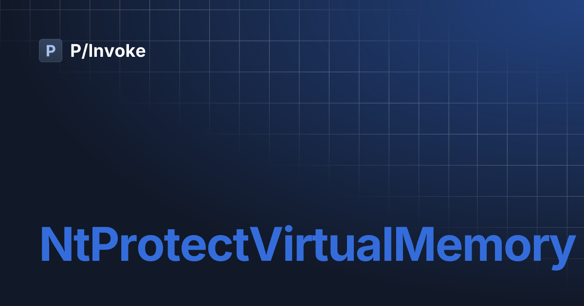 NtProtectVirtualMemory | P/Invoke