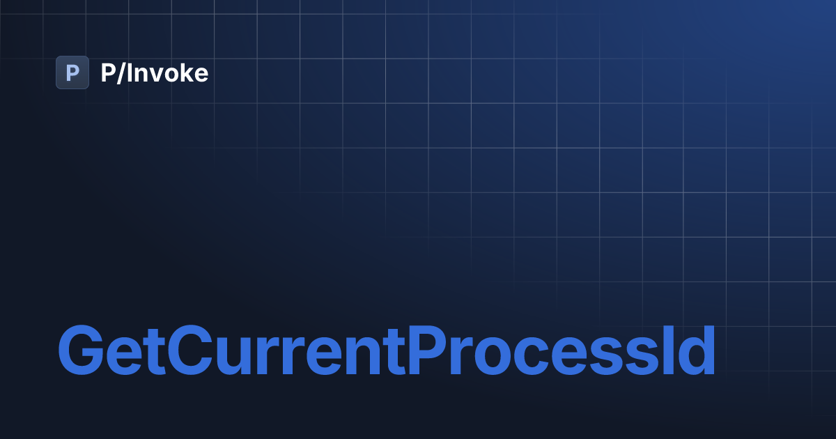 GetCurrentProcessId | P/Invoke