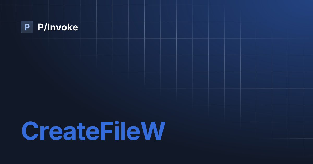 CreateFileW | P/Invoke