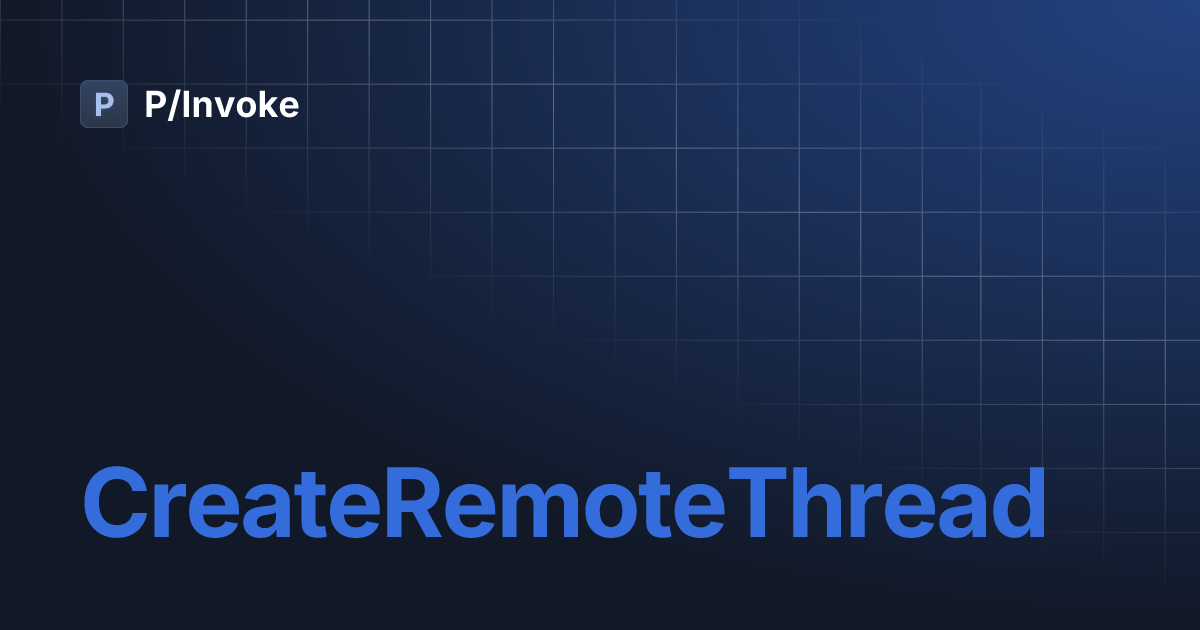 CreateRemoteThread | P/Invoke